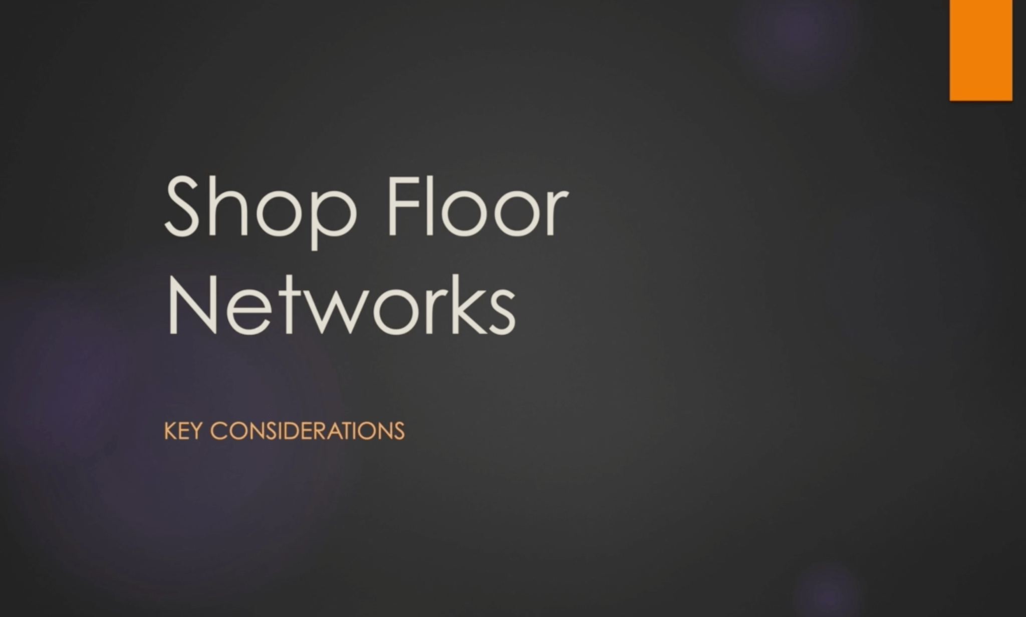 Video: Key Considerations for Shop Floor Networks