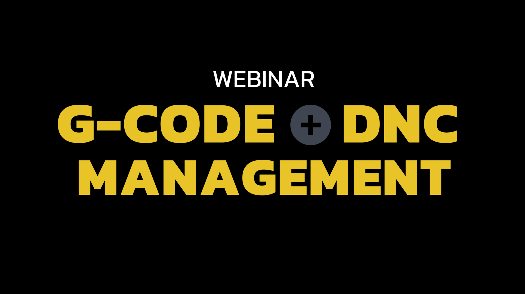 WEBINAR: G-Code Cloud + DNC